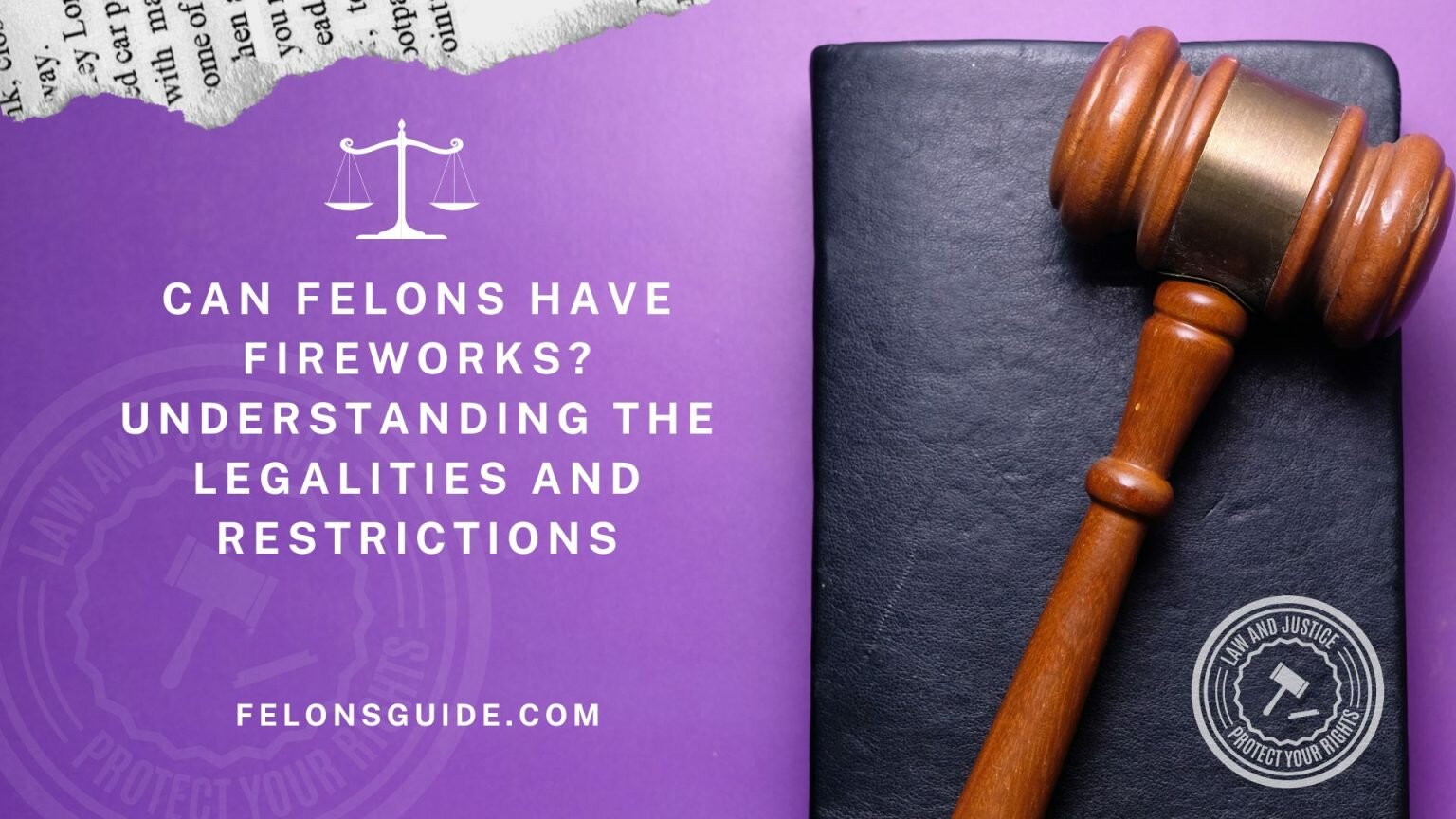Can Felons Have Fireworks? Understanding the Legalities and Restrictions